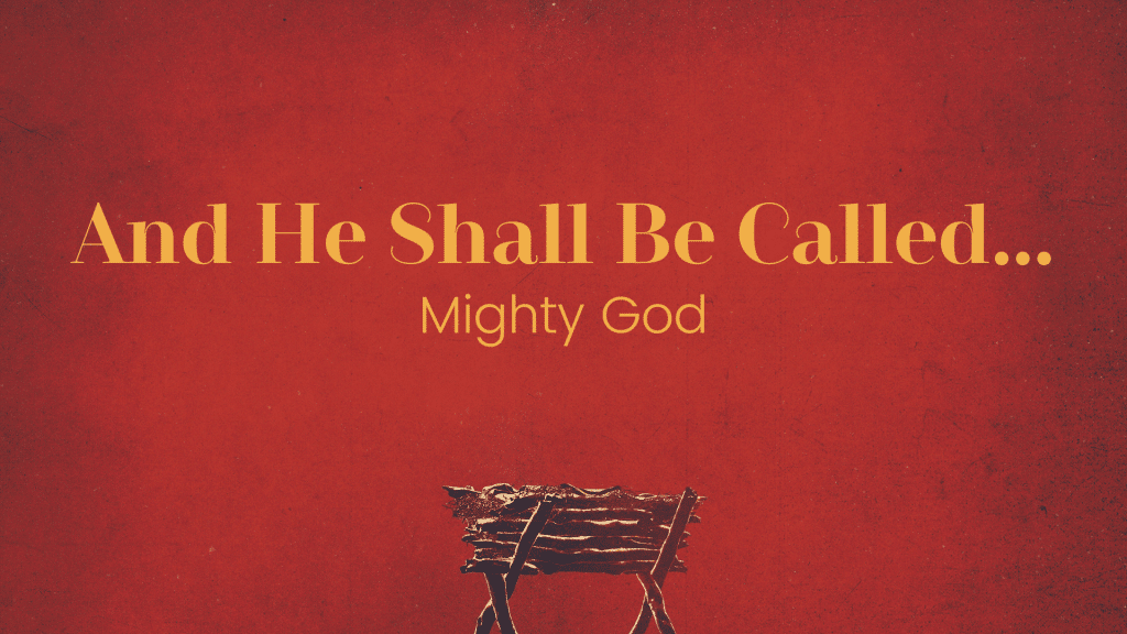 And He Shall Be Called...Mighty God | El Camino Baptist Church